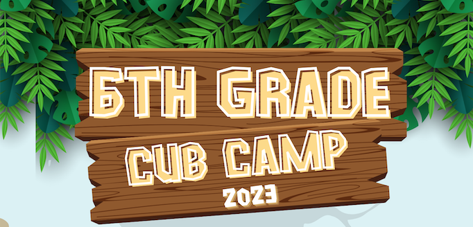 6th Grade Cub Camp 2023 | Woodcreek Middle School